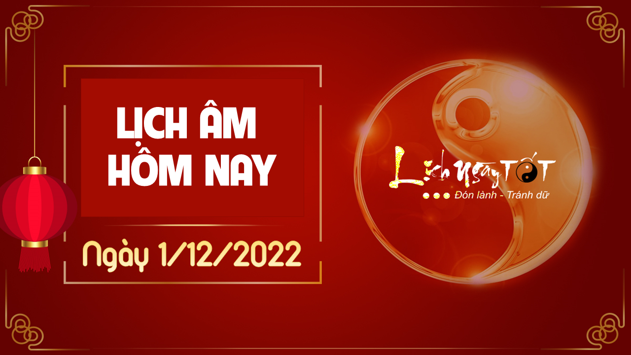 Lịch âm 1/12, xem âm lịch hôm nay thứ Năm ngày 1/12/2022