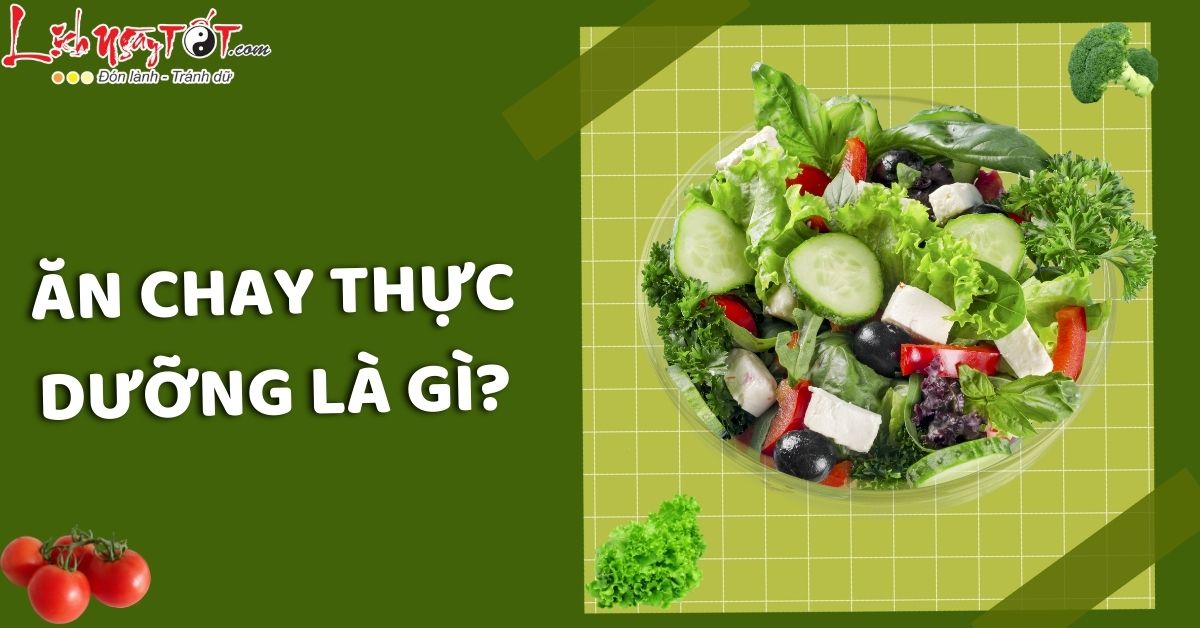 Ăn chay thực dưỡng là gì? Vài điều đặc biệt về ăn chay thực dưỡng