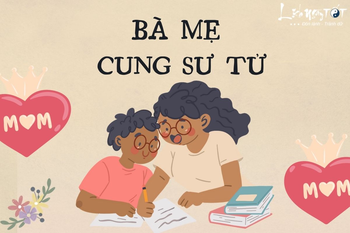 Bà mẹ cung Sư Tử: Hung dữ với cả thế giới nhưng dịu dàng với con