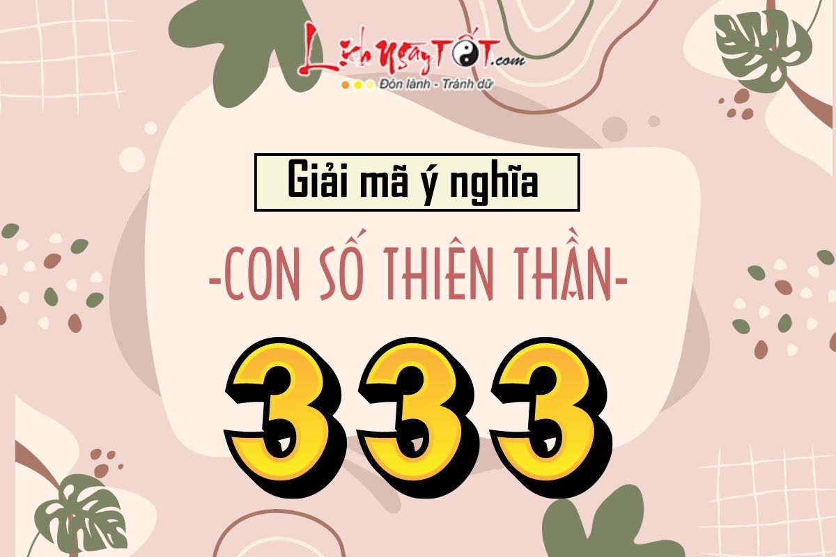 Con số 333 có ý nghĩa gì? Vì sao 333 được gọi là số thiên thần?