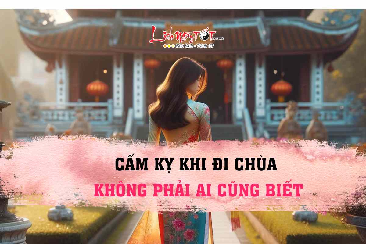 Top 11 điều cấm kỵ khi đi chùa không phải ai cũng biết