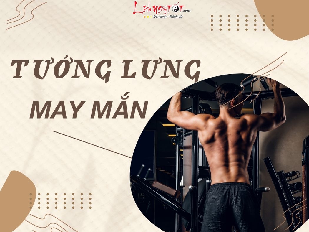 Đâu mới là tướng lưng may mắn, lộc tự tìm tới, cuộc sống như mơ
