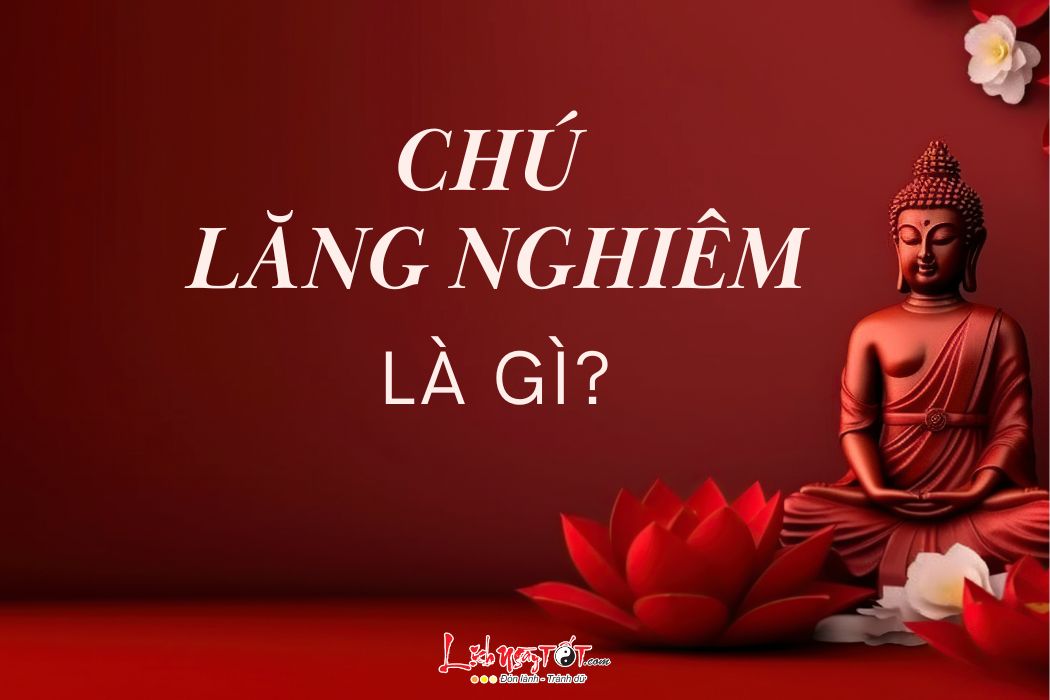 Chú Lăng Nghiêm là gì? Nó được ví như một chiếc vương miện của Đức Phật ...